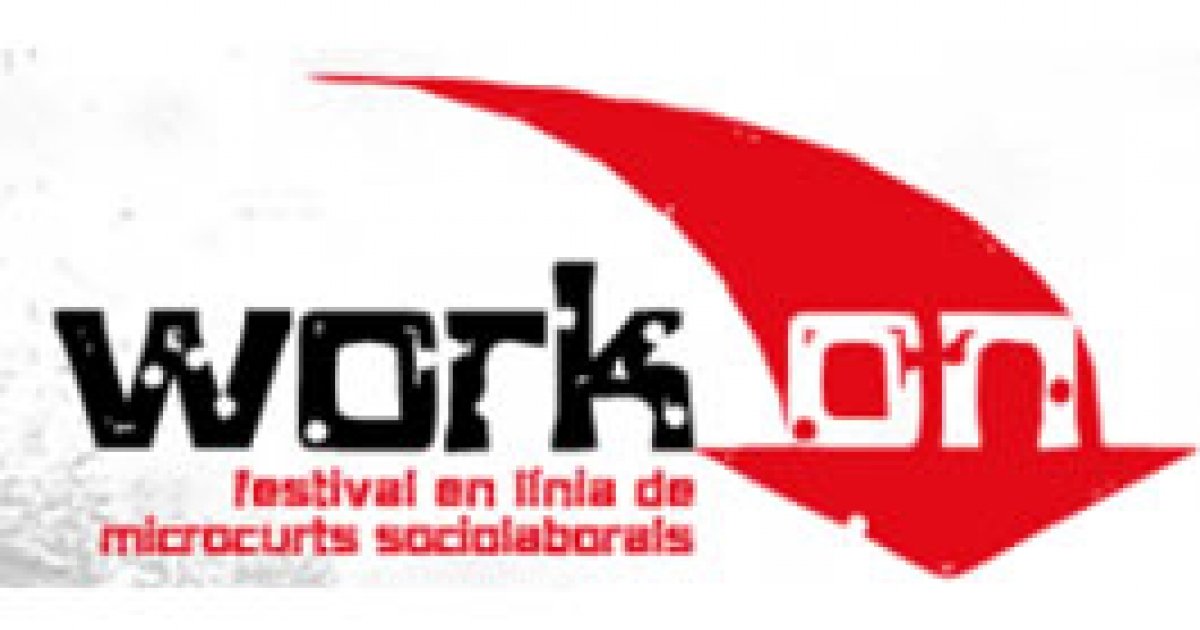 Work On Fest - Festival en línia de microcurts sociolaborals | Xarxa ...